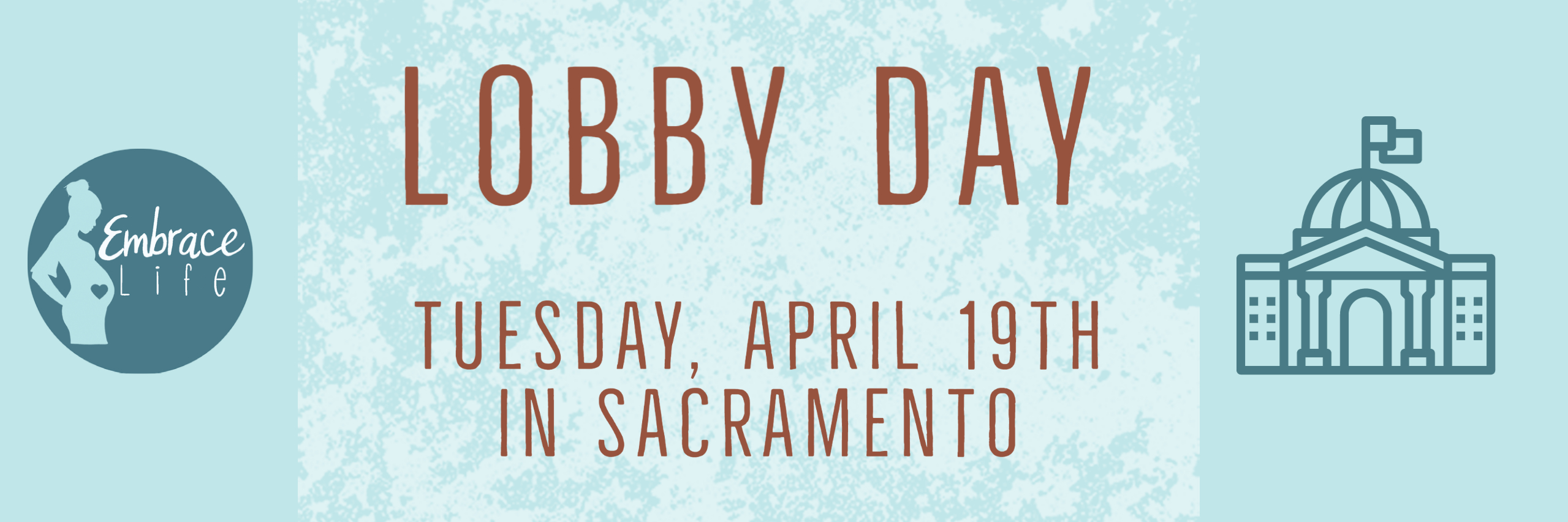 Embrace Life Lobby Day | Calvary Chapel Modesto